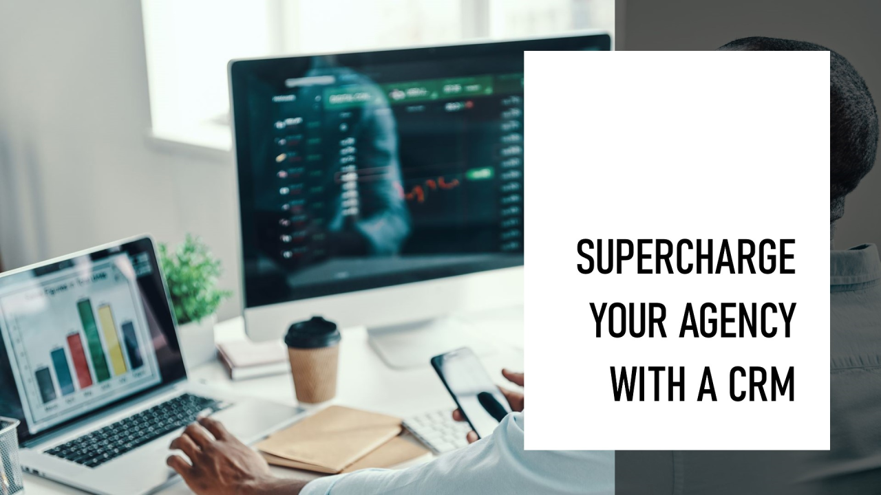How a CRM Can Supercharge Your Agency | IntelliOasis How a CRM Can Supercharge Your Agency | IntelliOasis