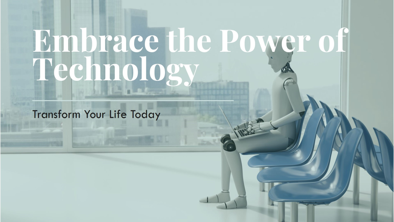 Embracing the Transformative Power of Technology Embracing the Transformative Power of Technology