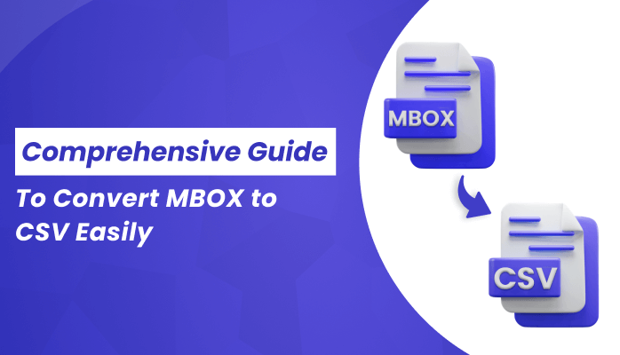 Comprehensive Guide to Convert MBOX to CSV Easily Comprehensive Guide to Convert MBOX to CSV Easily