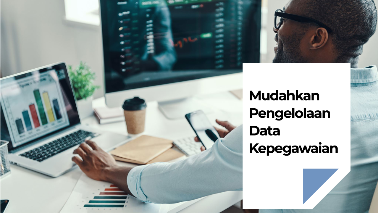 Mengelola Data Kepegawaian Kini Lebih Mudah dengan Aplikasi Kepegawaian Mengelola Data Kepegawaian Kini Lebih Mudah dengan Aplikasi Kepegawaian
