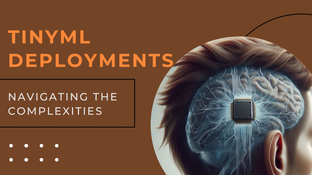 Navigating the Complexities of TinyML Deployments: A Deep Dive into ... Navigating the Complexities of TinyML Deployments: A Deep Dive into ...