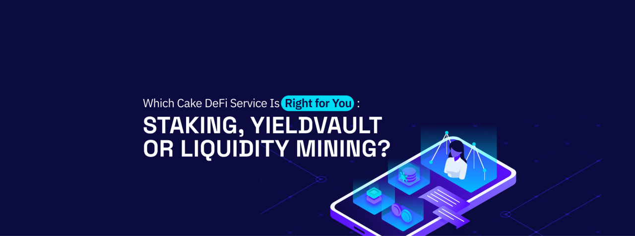 Which Cake Defi Service Is Right for You: Staking, YieldVault or ... Which Cake Defi Service Is Right for You: Staking, YieldVault or ...