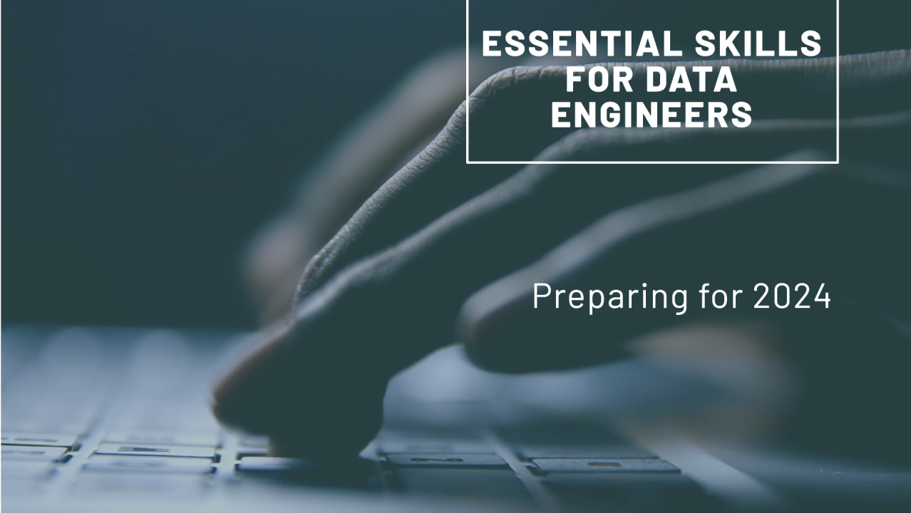 The Essential Skills Every Aspiring Data Engineer Needs in 2024 The Essential Skills Every Aspiring Data Engineer Needs in 2024