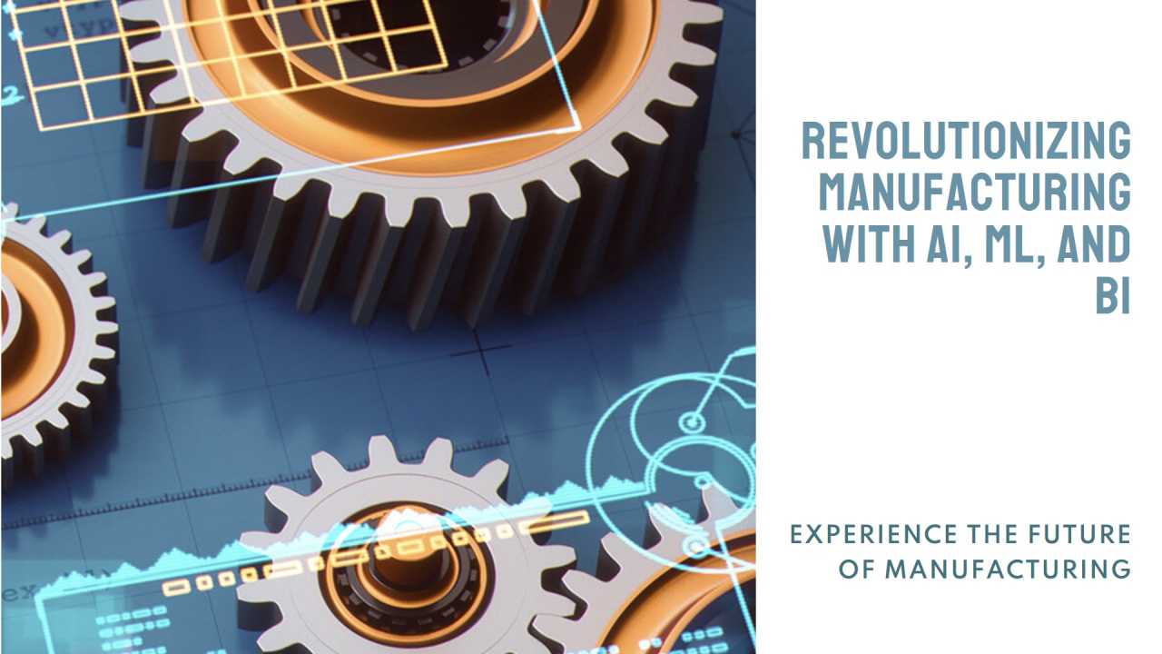 Maximizing Manufacturing Efficiency: Harnessing the Power of AI, ML, BI ... Maximizing Manufacturing Efficiency: Harnessing the Power of AI, ML, BI ...