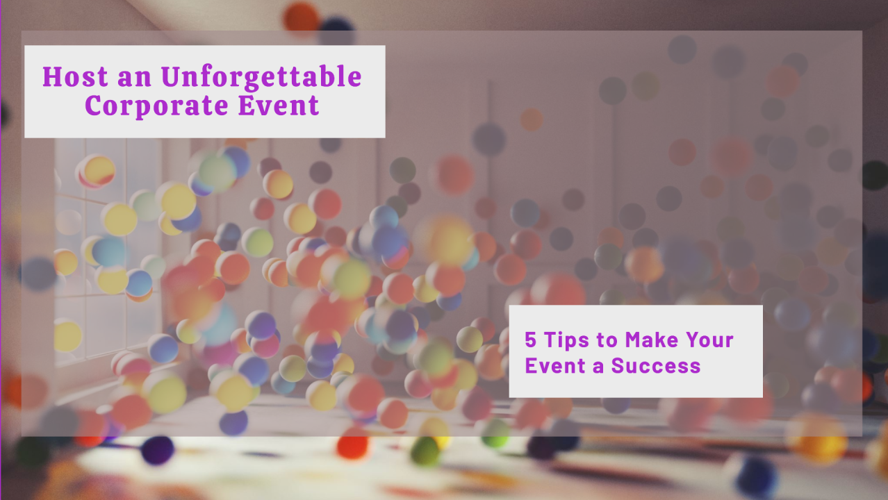 🎉 Five Tips for Hosting an Unforgettable Corporate Event | turnerspeaks 🎉 Five Tips for Hosting an Unforgettable Corporate Event | turnerspeaks