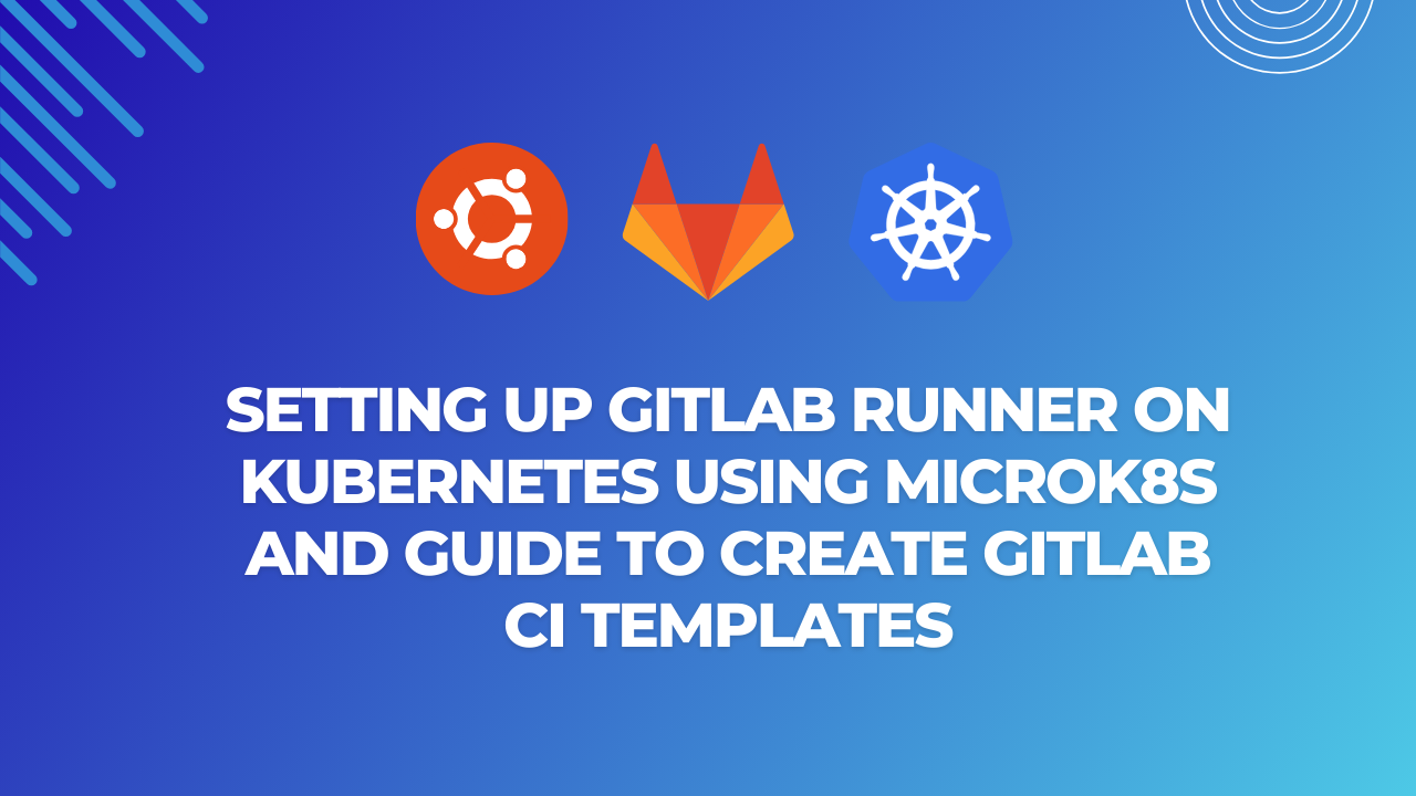 Setting up GitLab Runner on Kubernetes using MicroK8s and Guide to ... Setting up GitLab Runner on Kubernetes using MicroK8s and Guide to ...