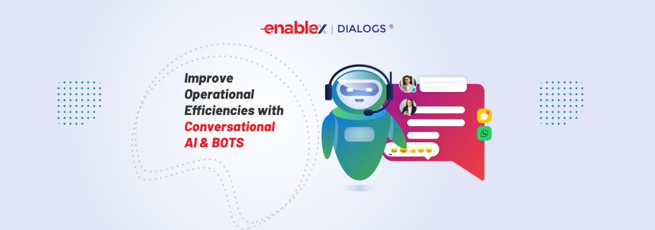 Improve operational efficiencies by effective use of Chatbots & Gen AI Improve operational efficiencies by effective use of Chatbots & Gen AI