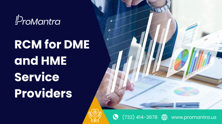 Simplifying Revenue Cycle Management (RCM) for DME/HME Providers Simplifying Revenue Cycle Management (RCM) for DME/HME Providers