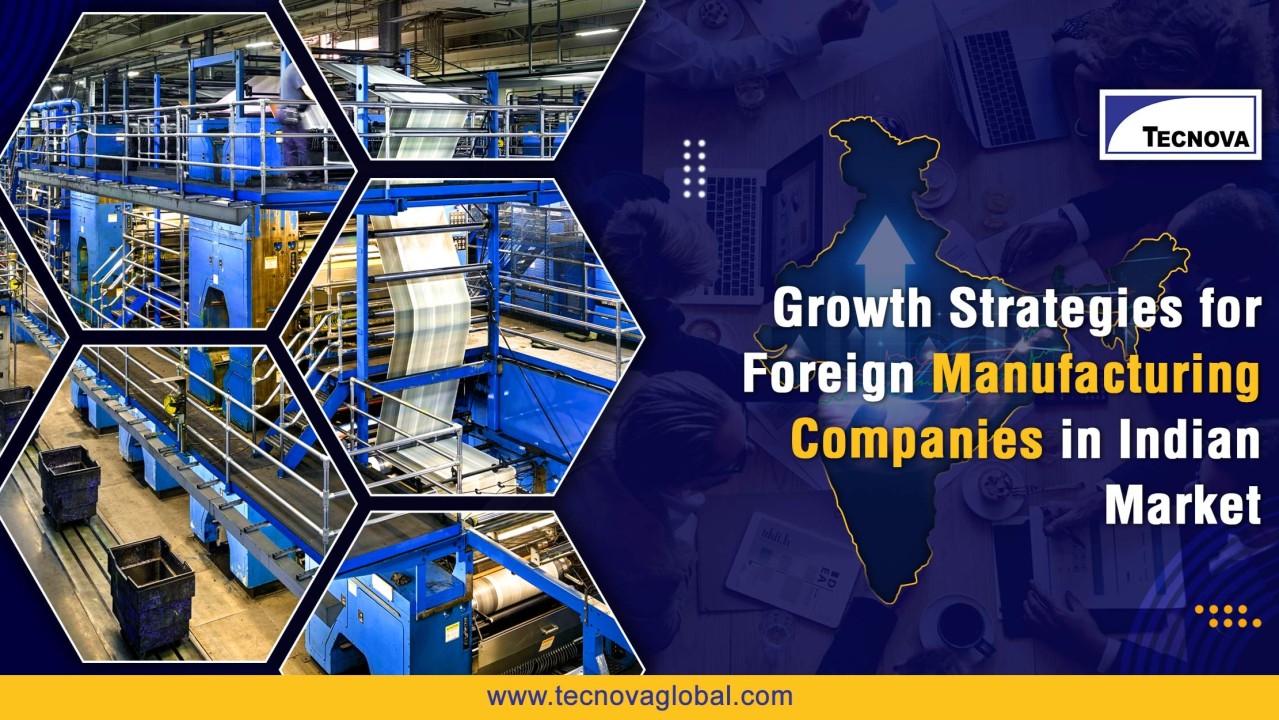 Growth Strategies for Foreign Manufacturers in India Growth Strategies for Foreign Manufacturers in India