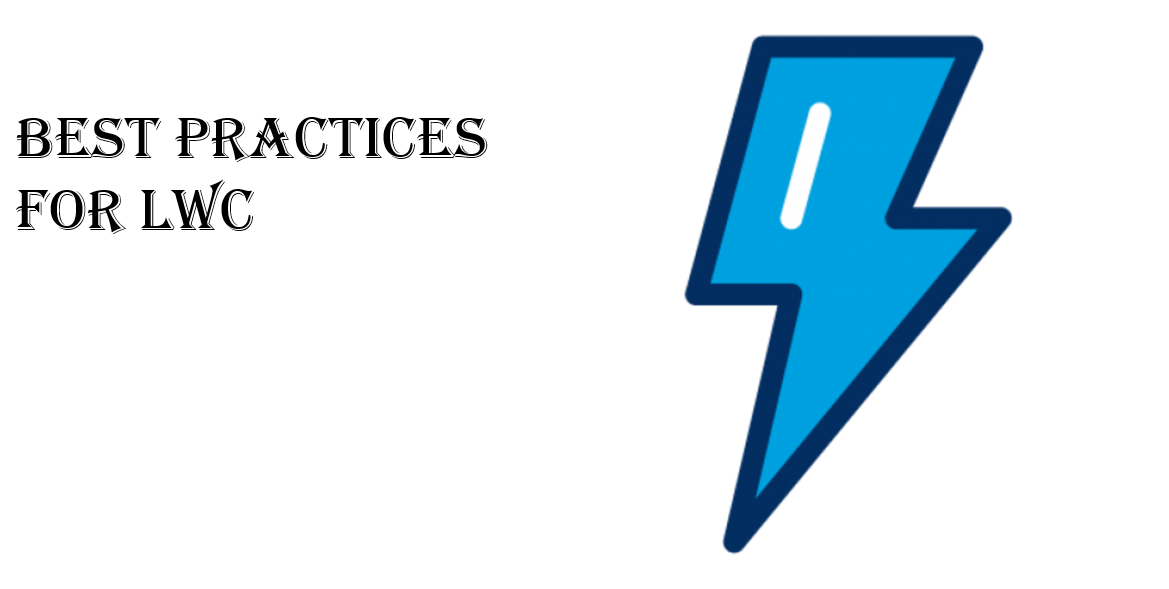 Best Practices for LWC Best Practices for LWC