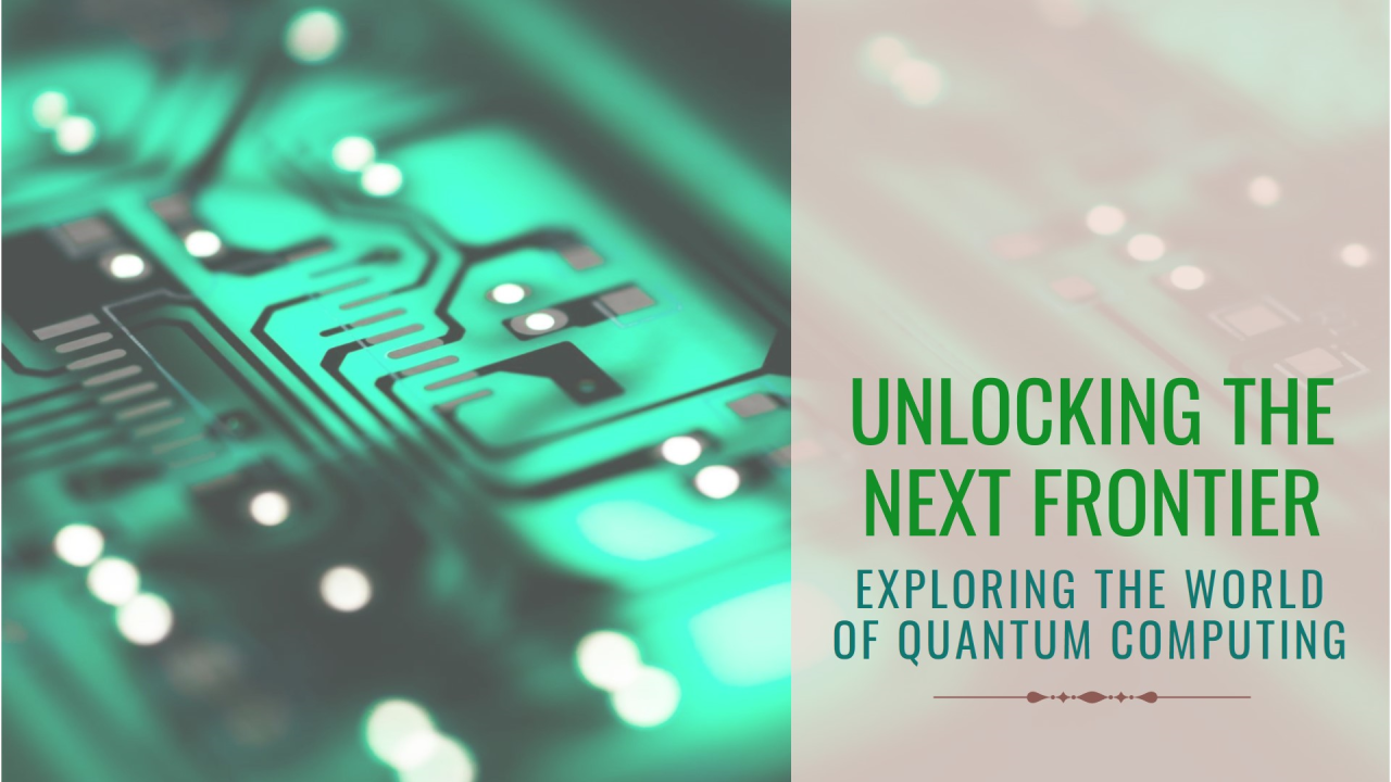 Quantum Computing: Unlocking the Next Frontier in Problem Solving Quantum Computing: Unlocking the Next Frontier in Problem Solving
