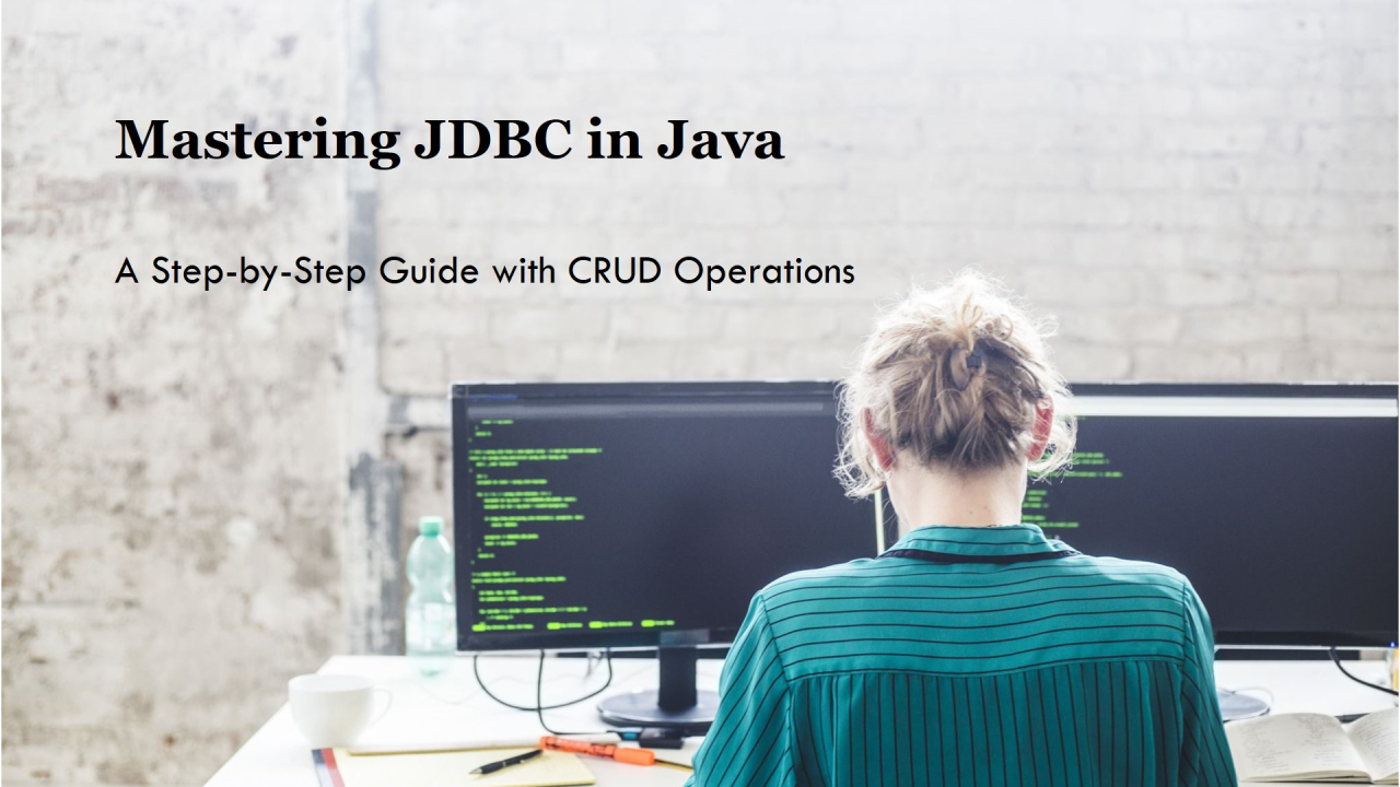Mastering JDBC in Java: A Step-by-Step Guide with CRUD Operations Mastering JDBC in Java: A Step-by-Step Guide with CRUD Operations