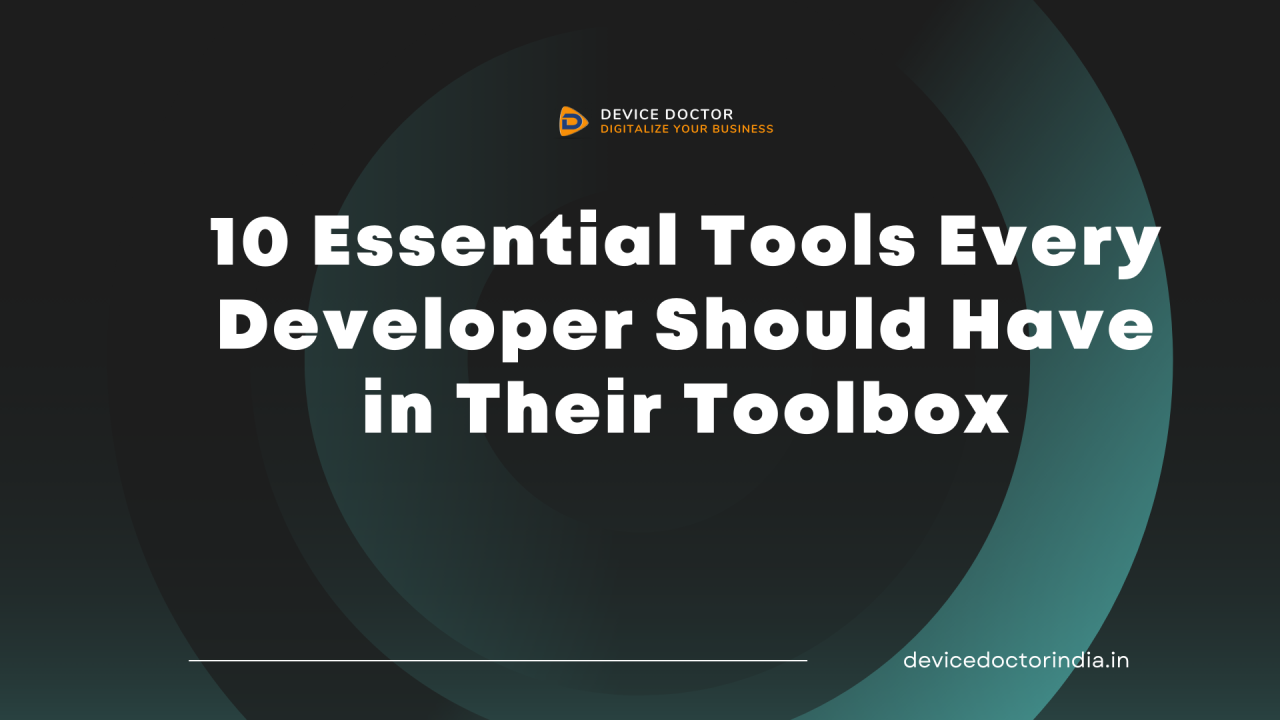 10 Essential Tools Every Developer Should Have in Their Toolbox 10 Essential Tools Every Developer Should Have in Their Toolbox
