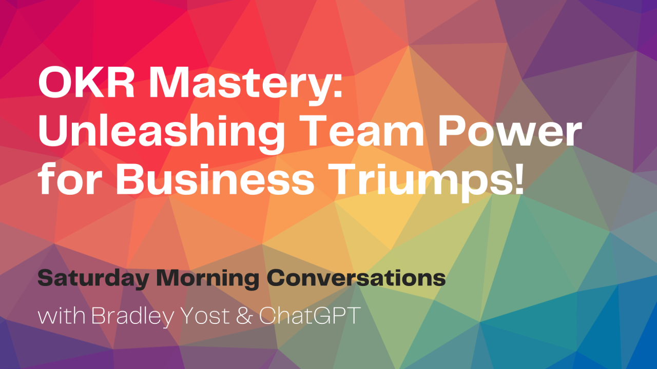 OKR Mastery: Unleashing Team Power for Business Triumphs! OKR Mastery: Unleashing Team Power for Business Triumphs!