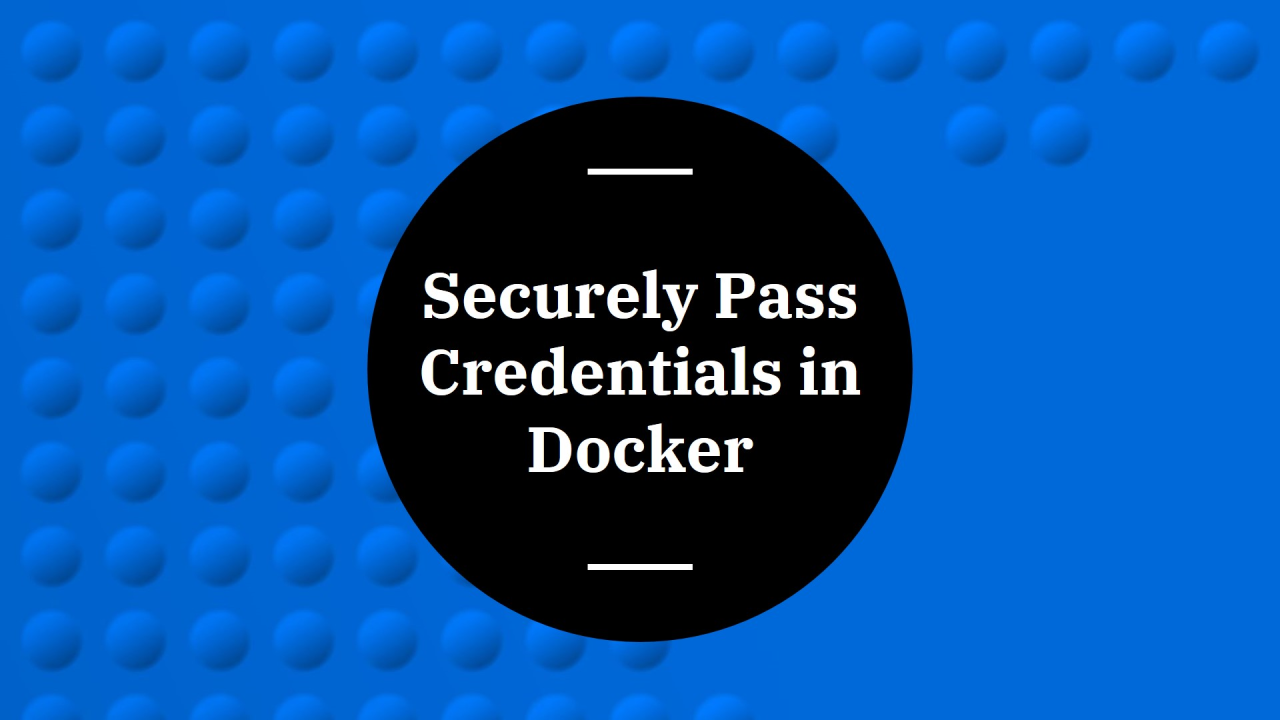 Secrets Safe: Securely Passing Credentials in Docker Builds Without ... Secrets Safe: Securely Passing Credentials in Docker Builds Without ...