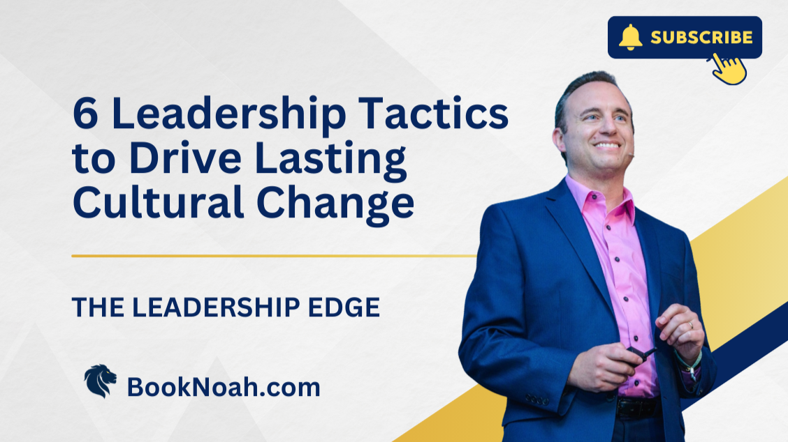 6 Leadership Tactics to Drive Lasting Cultural Change 6 Leadership Tactics to Drive Lasting Cultural Change