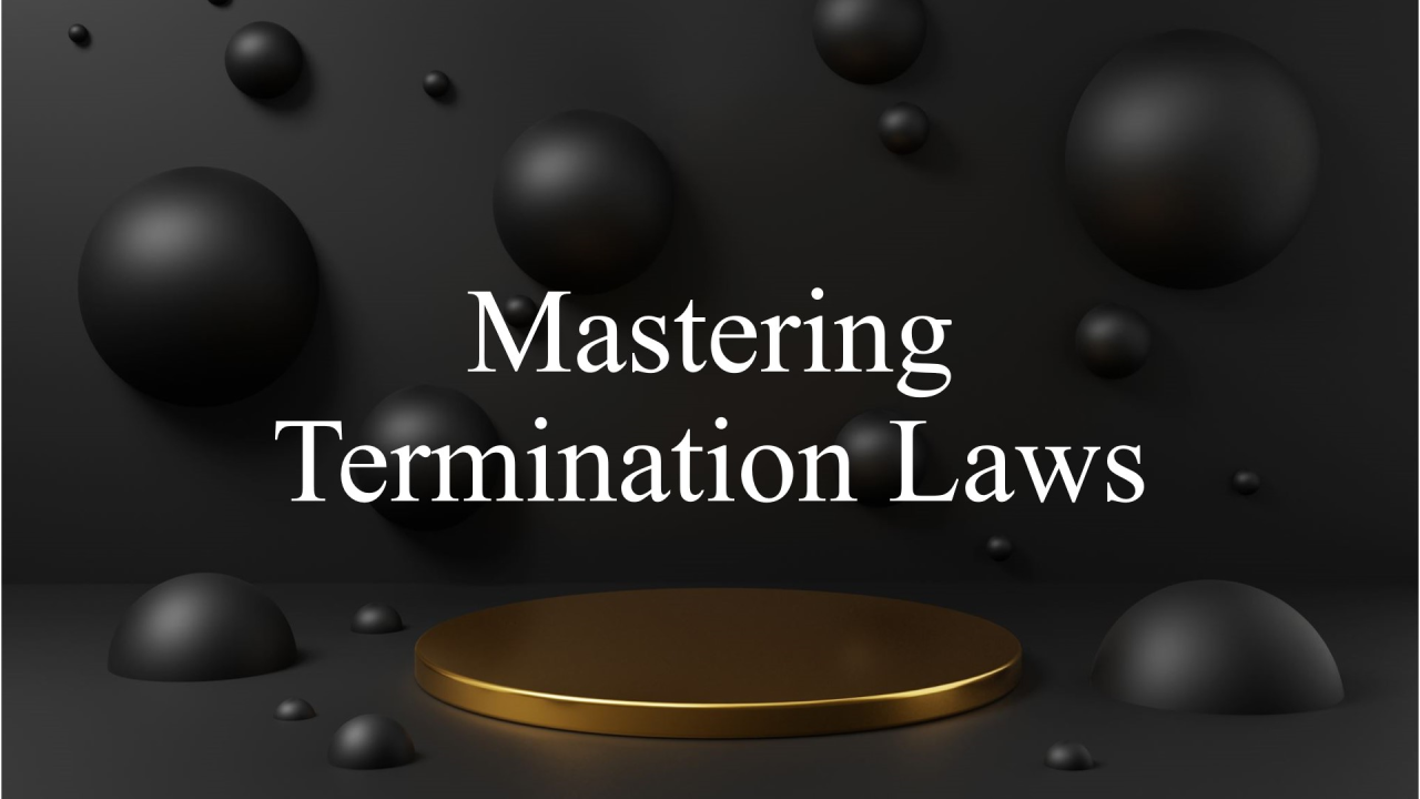 Mastering Termination Laws Mastering Termination Laws