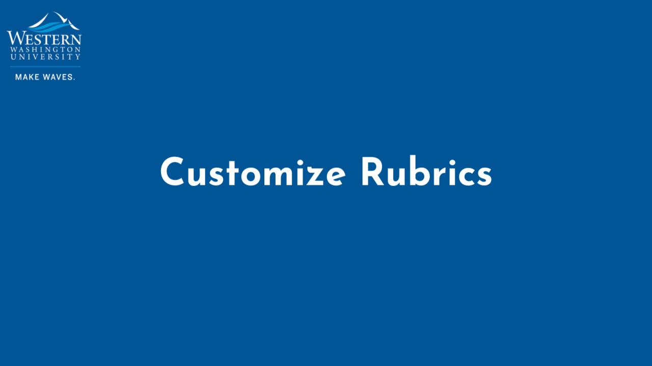 Customize your Rubrics Customize your Rubrics