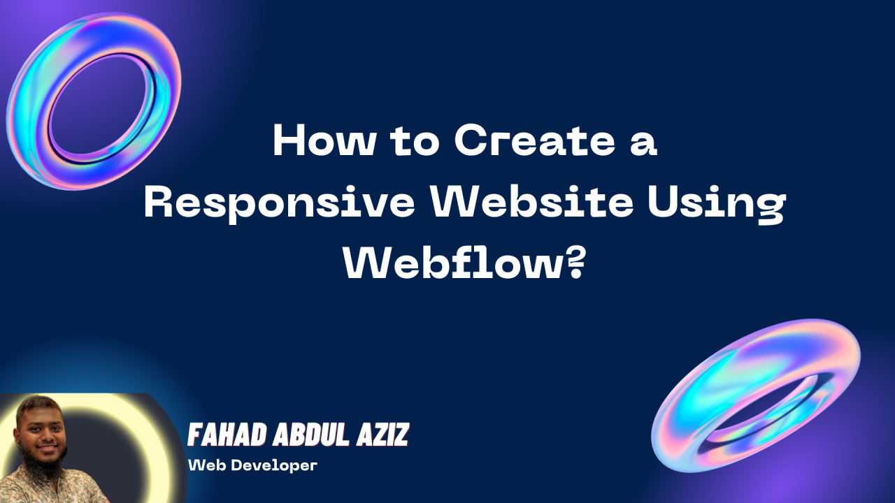 How to Create a Responsive Website Using Webflow How to Create a Responsive Website Using Webflow