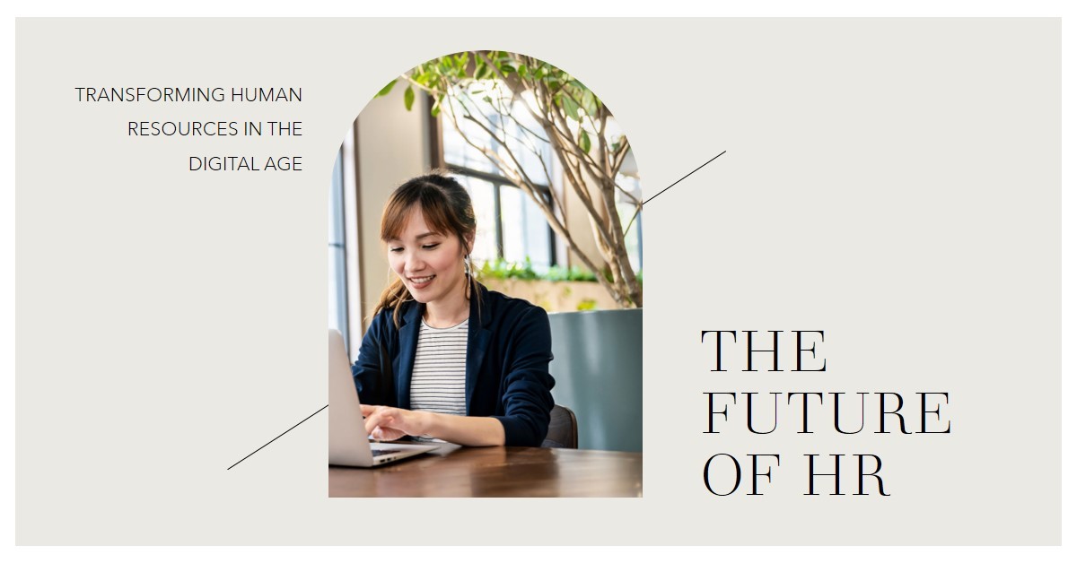 The Future of HR: Transforming Human Resources in the Digital Age. The Future of HR: Transforming Human Resources in the Digital Age.