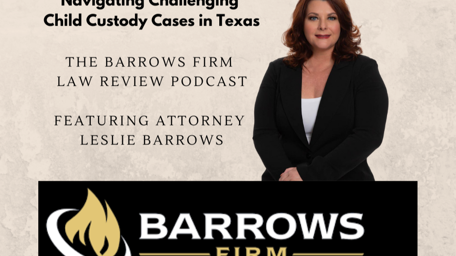 Navigating Child Custody in Texas with Attorney Leslie Barrows Navigating Child Custody in Texas with Attorney Leslie Barrows