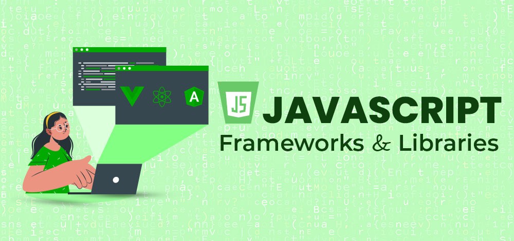 JavaScript Frameworks/Libraries JavaScript Frameworks/Libraries