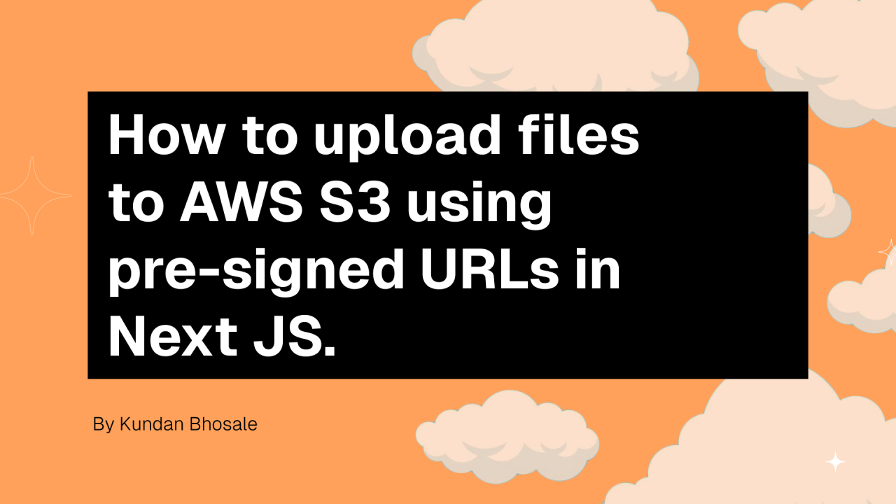 How to upload files to AWS S3 using pre-signed URLs in Next JS. How to upload files to AWS S3 using pre-signed URLs in Next JS.