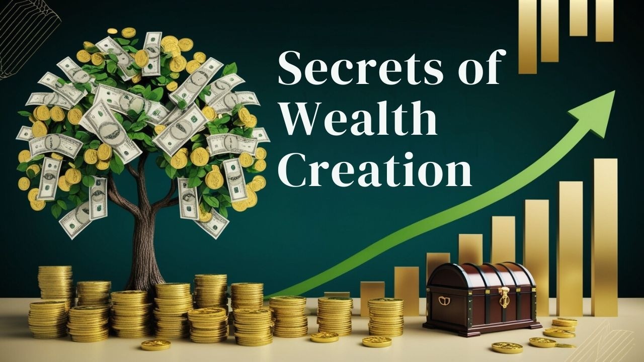 Secrets of Wealth Creation Secrets of Wealth Creation