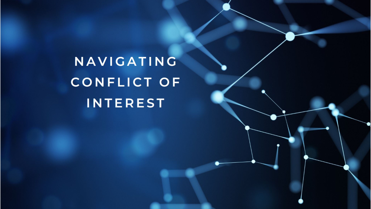 Navigating Conflict of Interest Navigating Conflict of Interest
