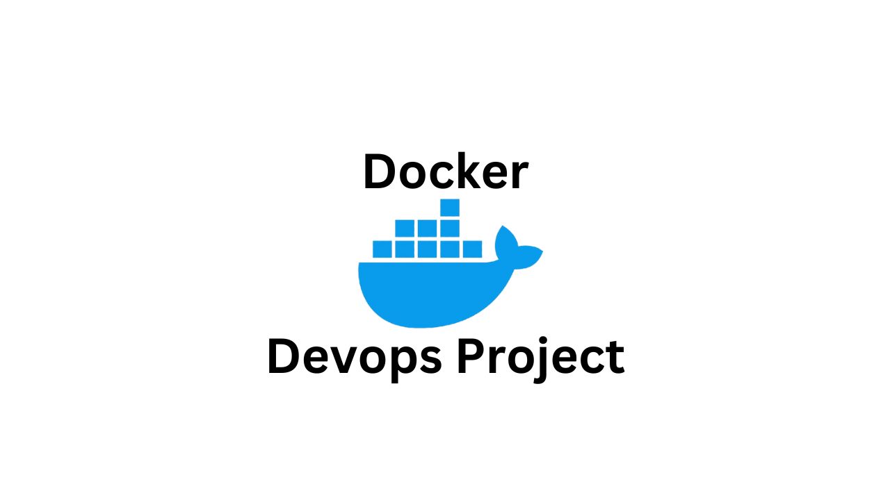Docker Project for DevOps Engineers Docker Project for DevOps Engineers