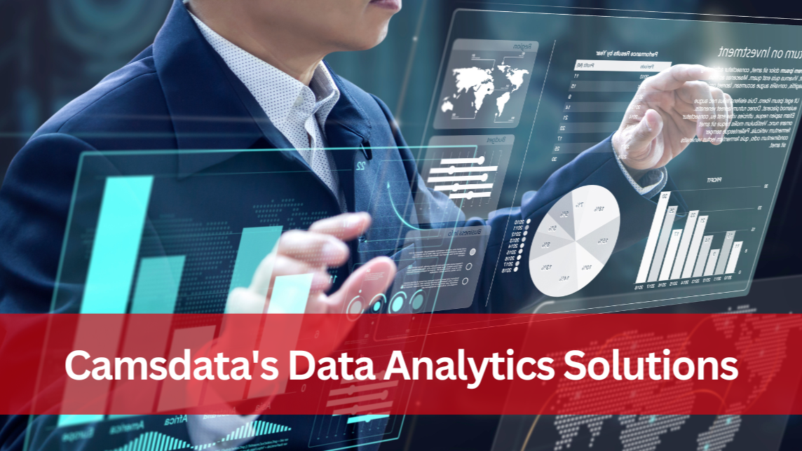 Revolutionize Your Business with Camsdata's Data Analytics Solutions Revolutionize Your Business with Camsdata's Data Analytics Solutions