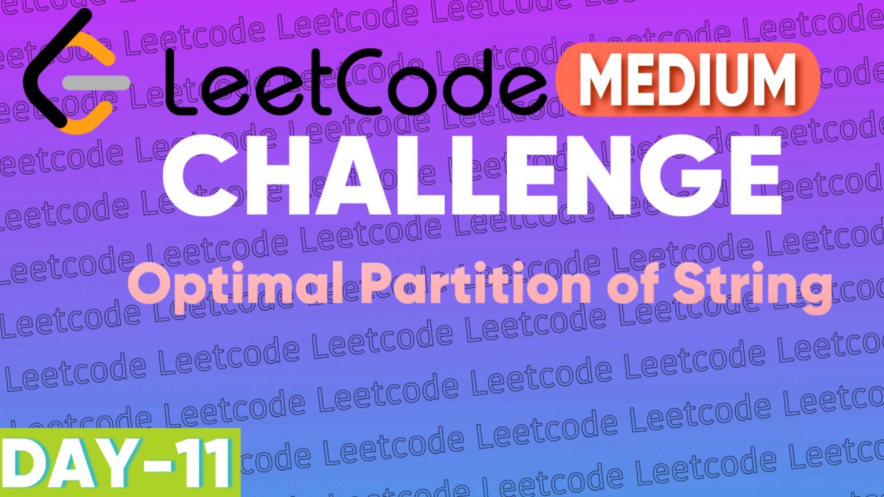 LeetCode Medium Challenge Day 11 | Optimal Partition of String LeetCode Medium Challenge Day 11 | Optimal Partition of String