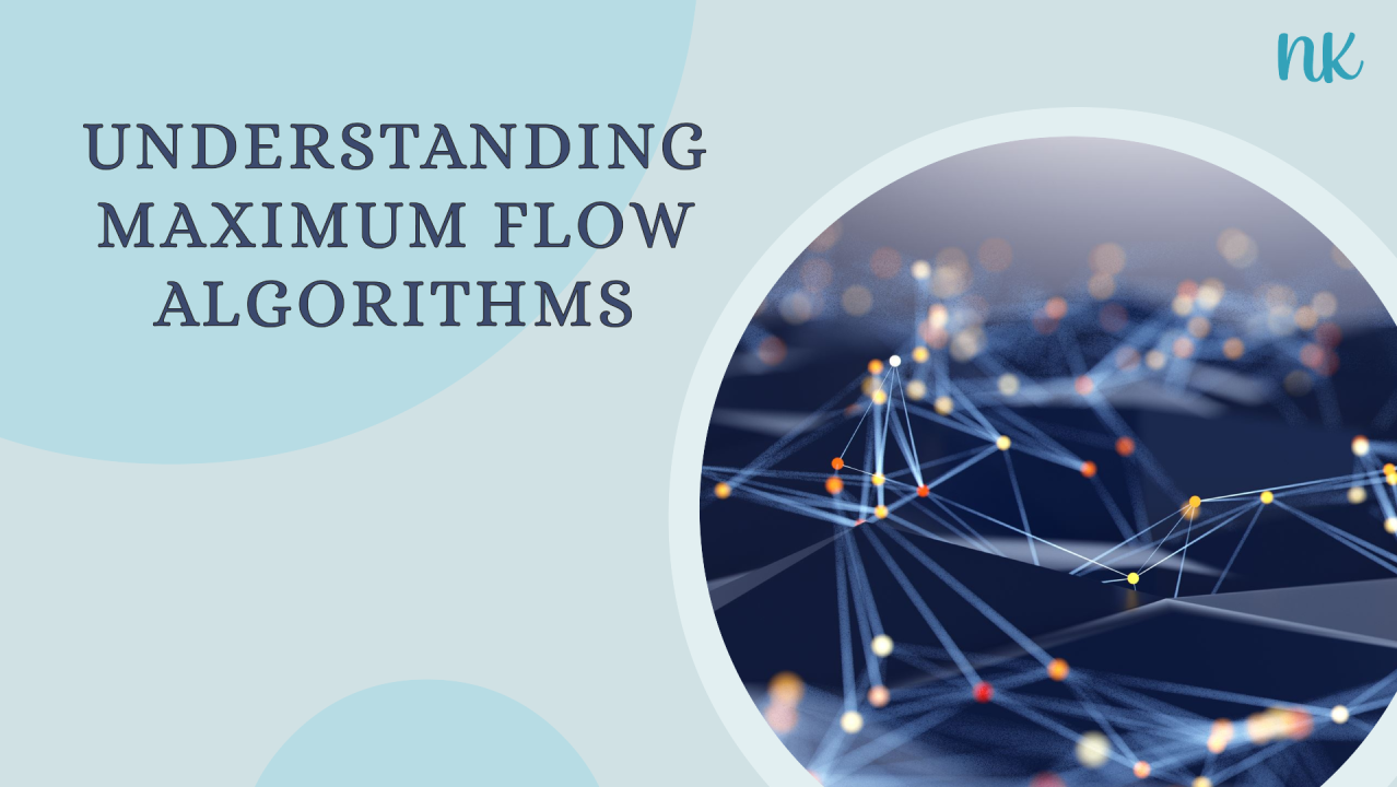 Understanding Maximum Flow Algorithms Understanding Maximum Flow Algorithms