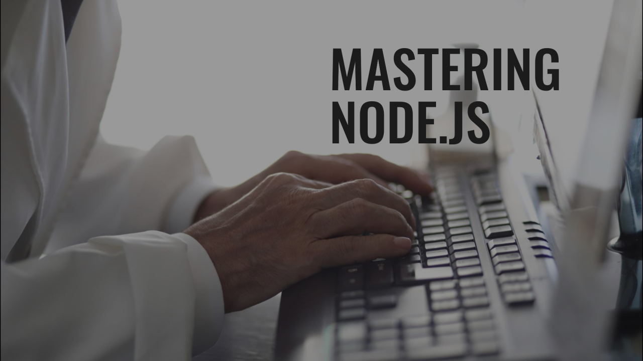 Mastering Node.js: Building Scalable and High-Performance Applications ... Mastering Node.js: Building Scalable and High-Performance Applications ...