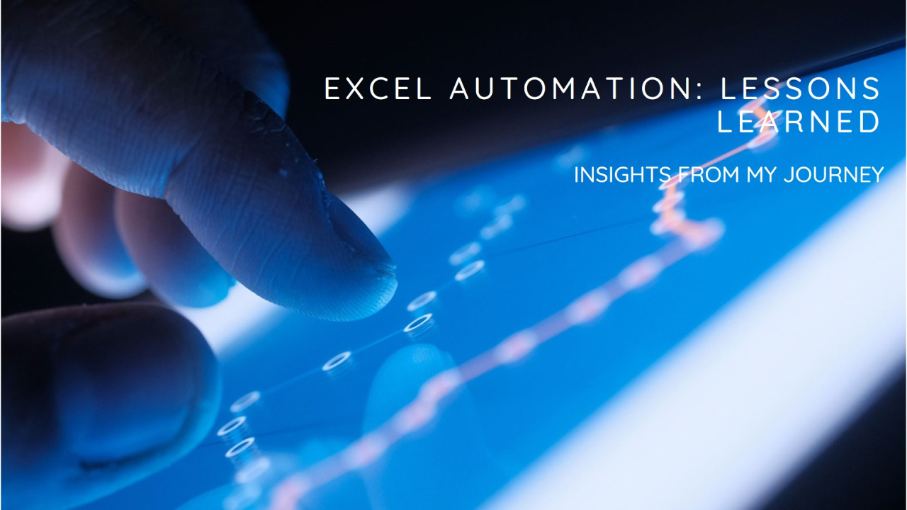 🚀 Excel Automation: Lessons from My Journey 🚀 Excel Automation: Lessons from My Journey