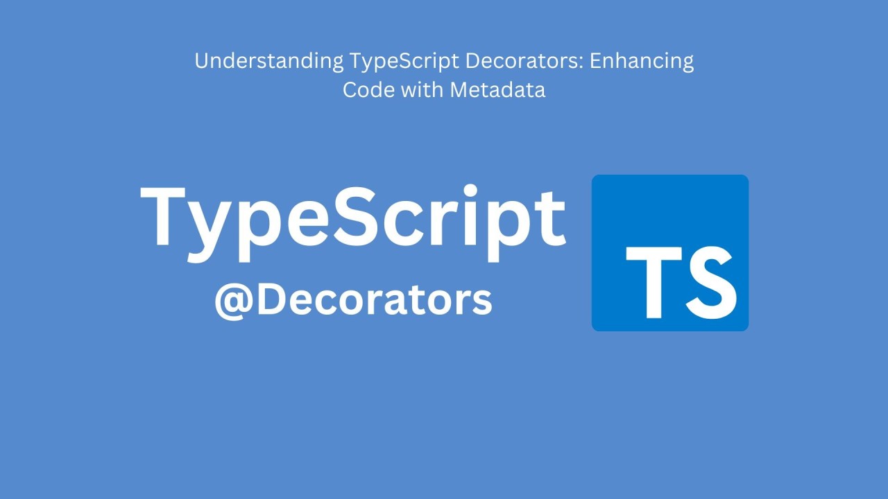 Understanding TypeScript Decorators: Enhancing Code with Metadata Understanding TypeScript Decorators: Enhancing Code with Metadata