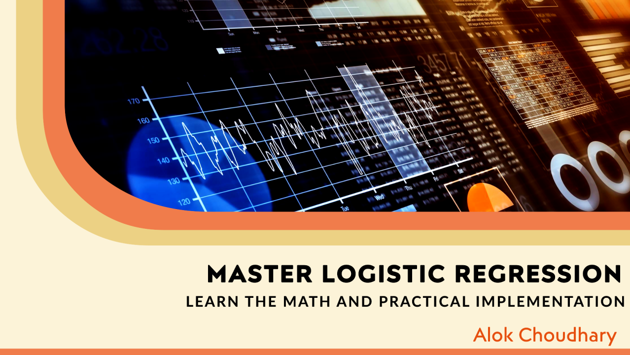 Logistic Regression with Mathematical & Practical Implementation Logistic Regression with Mathematical & Practical Implementation