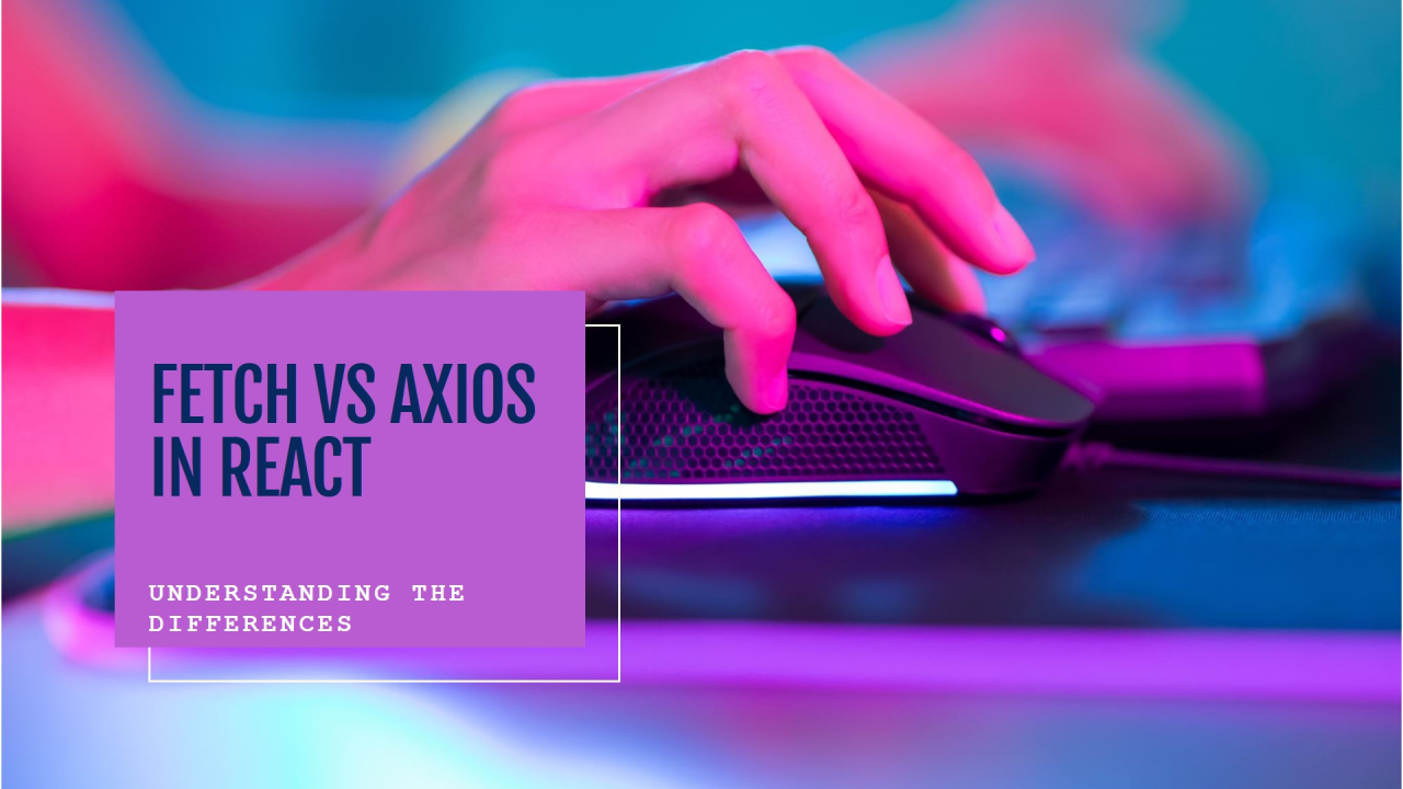 Difference between Fetch and Axios in React JS Difference between Fetch and Axios in React JS