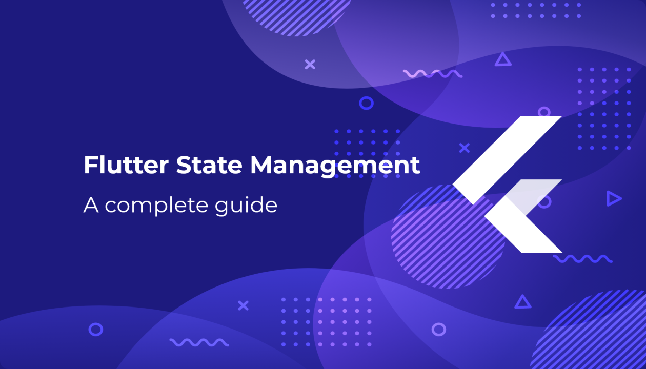 Understanding State Management in Flutter: A Comprehensive Guide Understanding State Management in Flutter: A Comprehensive Guide