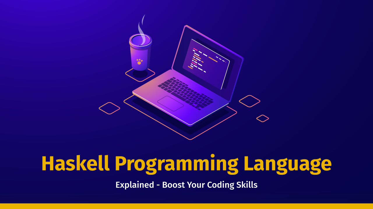 Haskell Programming Language Explained - Boost Your Coding Skills Haskell Programming Language Explained - Boost Your Coding Skills