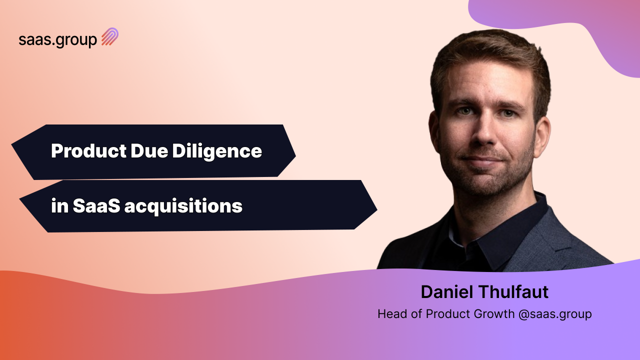 Product Due Diligence in SaaS Acquisitions Product Due Diligence in SaaS Acquisitions
