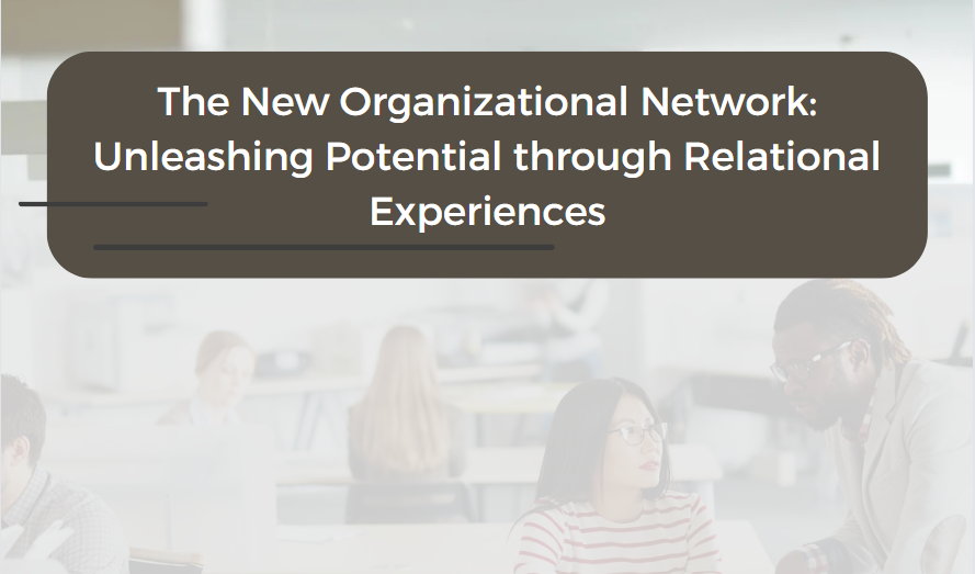 The New Organizational Network: Unleashing Potential through Relational ... The New Organizational Network: Unleashing Potential through Relational ...