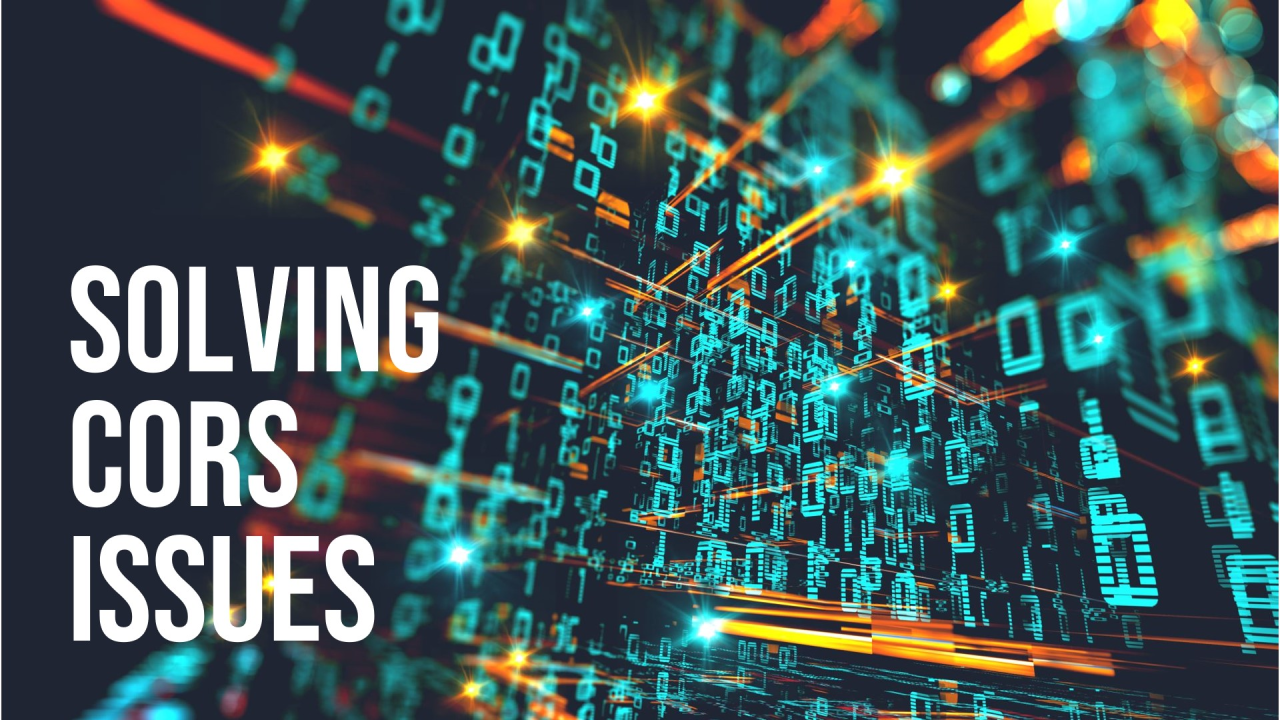Understanding and Managing the CORS Problem in Hosted Applications Understanding and Managing the CORS Problem in Hosted Applications
