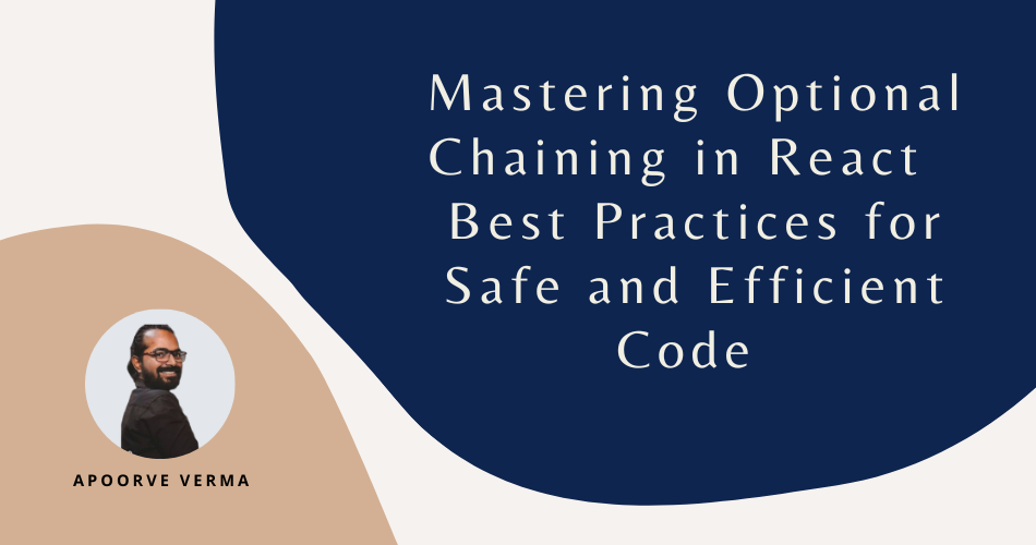 Mastering Optional Chaining in React: Best Practices for Safe and ... Mastering Optional Chaining in React: Best Practices for Safe and ...