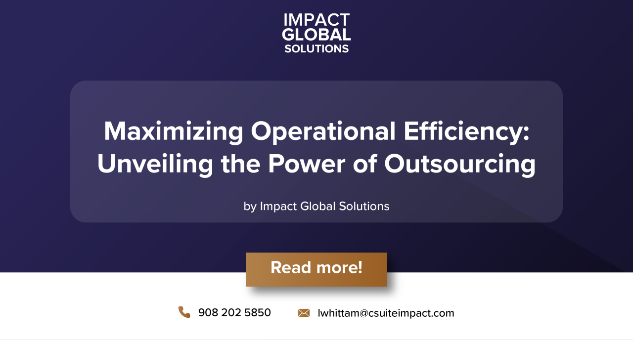 Maximizing Operational Efficiency: Unveiling the Power of Outsourcing Maximizing Operational Efficiency: Unveiling the Power of Outsourcing
