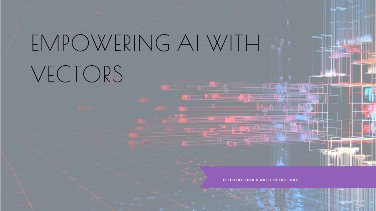 How Vector Databases Power AI: Efficient Read & Write Operations How Vector Databases Power AI: Efficient Read & Write Operations