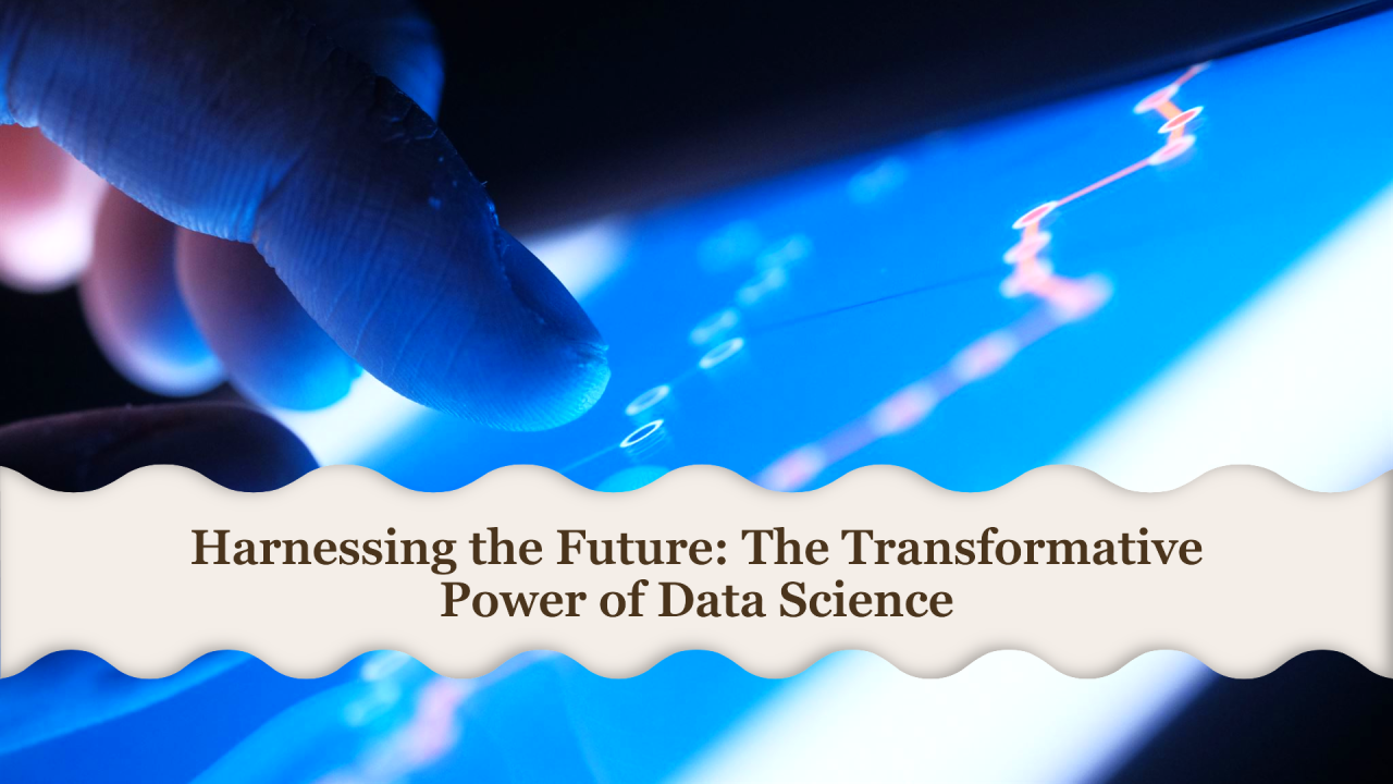 🌟 Harnessing the Future: The Transformative Power of Data Science 🌟 🌟 Harnessing the Future: The Transformative Power of Data Science 🌟