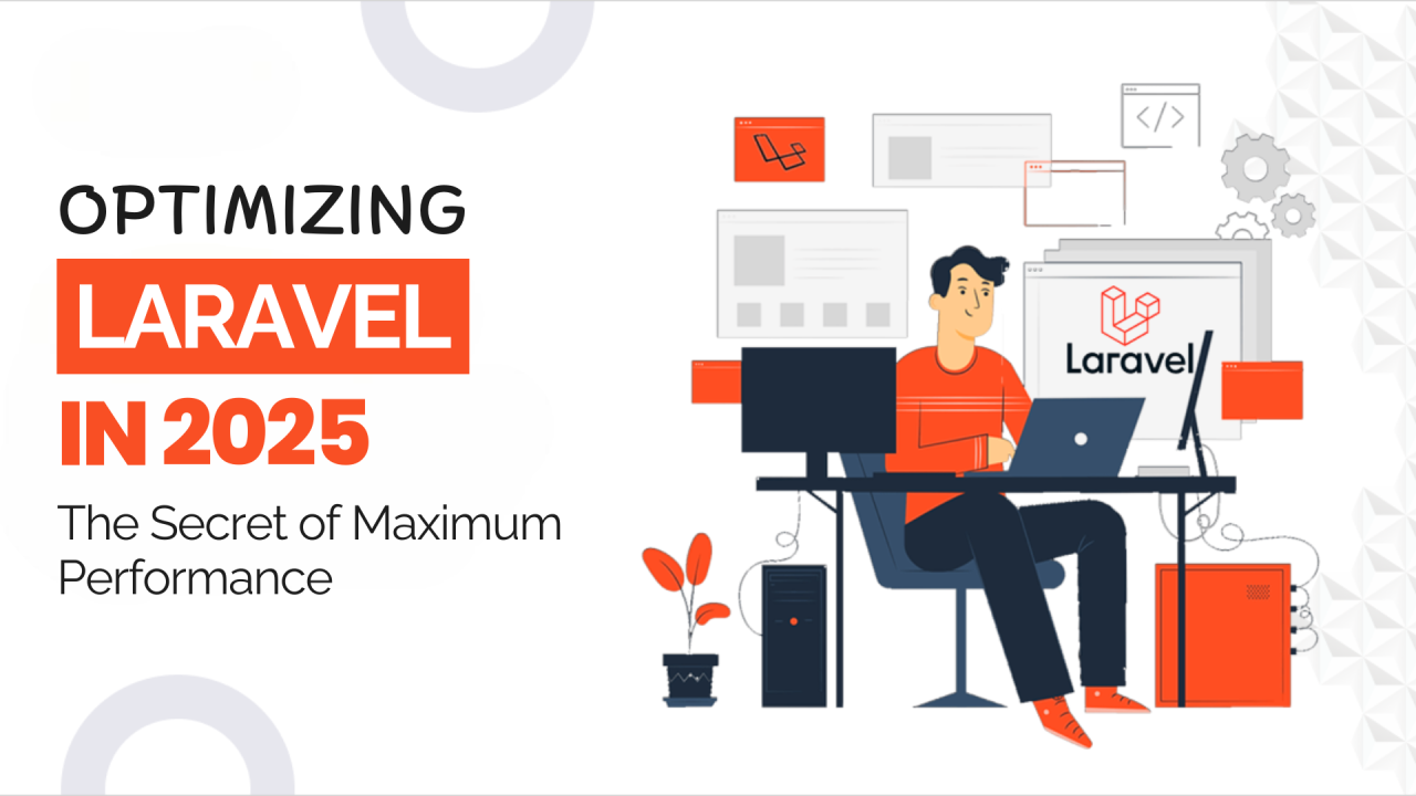 Optimizing Laravel in 2025: The Secret of Maximum Performance Optimizing Laravel in 2025: The Secret of Maximum Performance