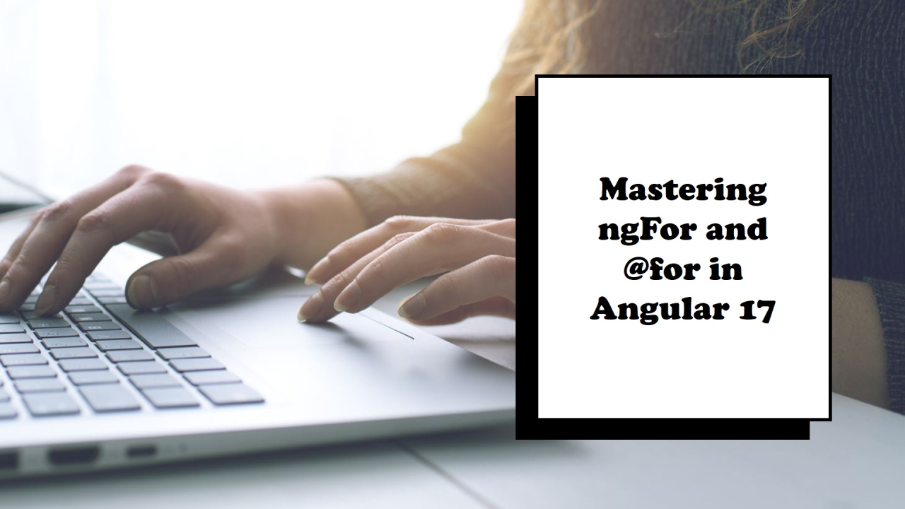 Understanding the Difference Between `ngFor` and `@for` in Angular 17 Understanding the Difference Between `ngFor` and `@for` in Angular 17