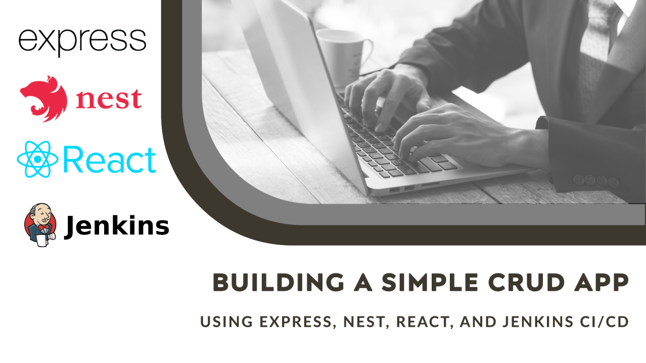 Building a Simple CRUD App Using Express, Nest, React, and Jenkins CI ... Building a Simple CRUD App Using Express, Nest, React, and Jenkins CI ...